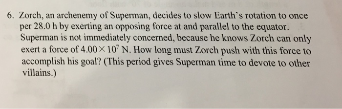 Solved Zorch, an archenemy of Superman, decides to slow | Chegg.com