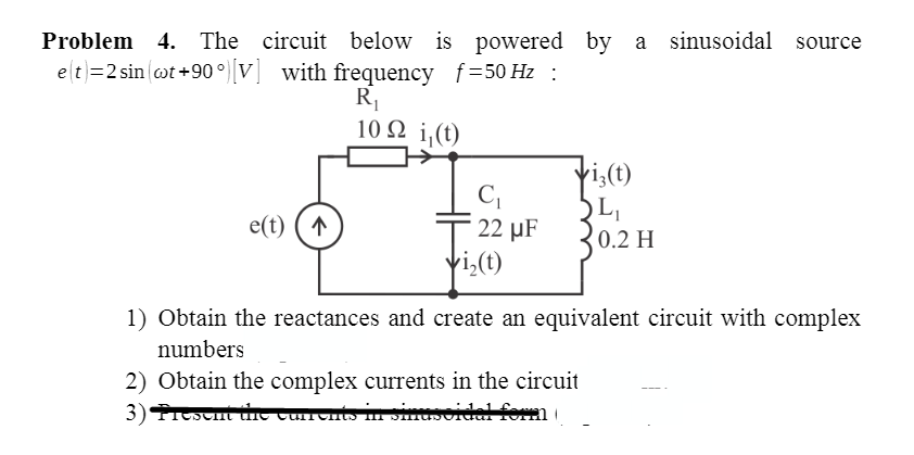 Solved The circuit below is powered by a sinusoidal source | Chegg.com