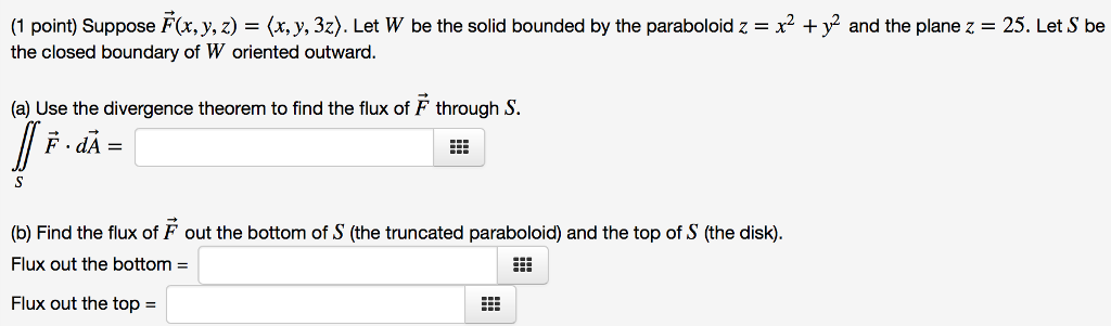 Solved (1 point) Use the Divergence Theorem to calculate the | Chegg.com