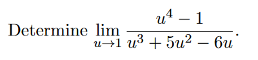 Solved Determine lim_u rightarrow 1 u^4 - 1/u^3 + 5u^2 - 6u. | Chegg.com