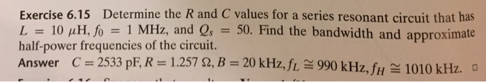 Solved Determine the R and C values for a series resonant | Chegg.com