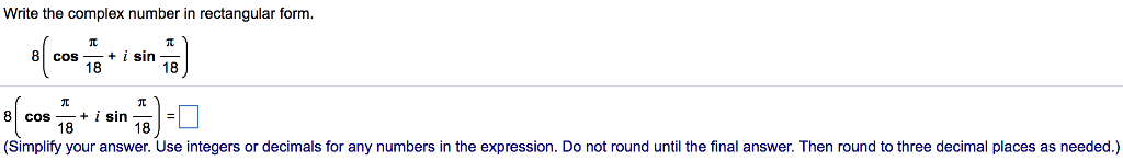 Solved Write the complex number in rectangular form. 8 cos | Chegg.com