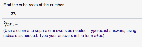 Solved Find the cube roots of the number. 27i 3 squareroot | Chegg.com