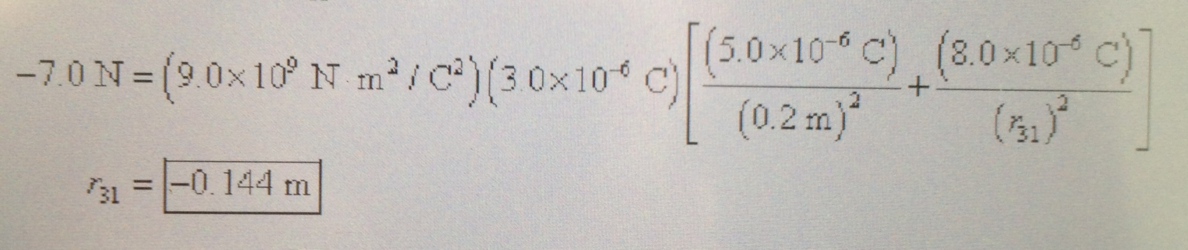Solved -7.0 N = (9.0 x 109 N m2 / C2) (3.0 x 10-6 C) [(5.0 x | Chegg.com