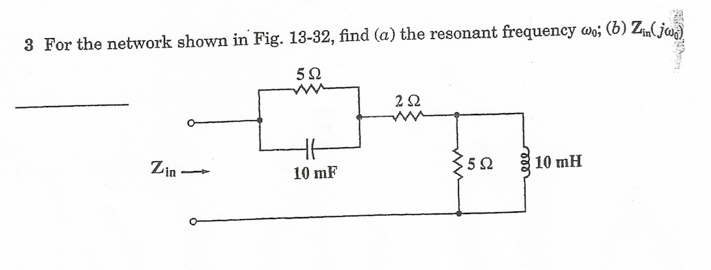 Solved For the network in Fig. 13-32, find (a) the resonant | Chegg.com