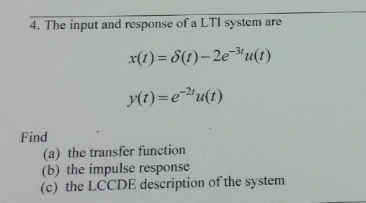 Solved 4. The input and response of a LTI system are x(t) = | Chegg.com