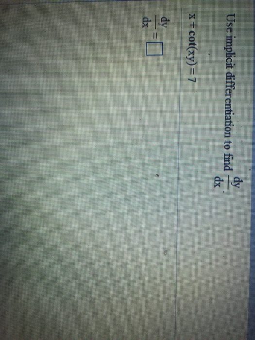 Solved Use implicit differentiation to find dy/dx x + | Chegg.com