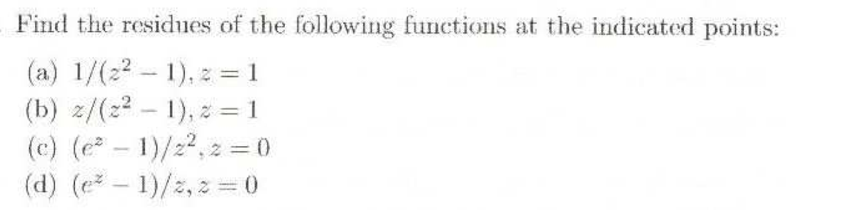 Solved Find the residues of the following functions at the | Chegg.com