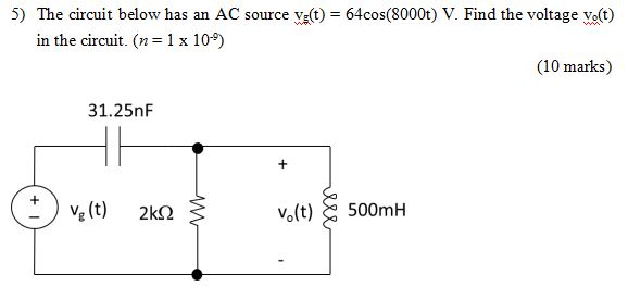 Solved 5) The circuit below has an AC source VEt) | Chegg.com