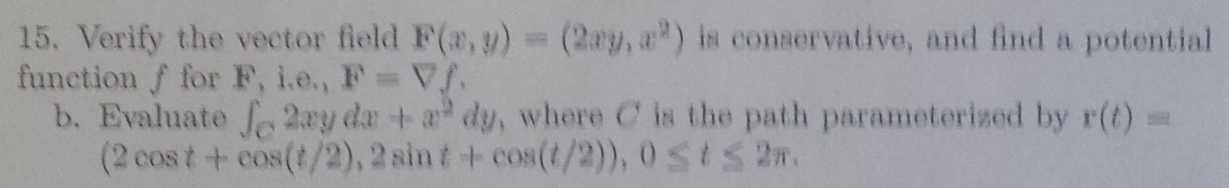 Solved Verify the vector field F(x,y) = (2xy.x2) is | Chegg.com