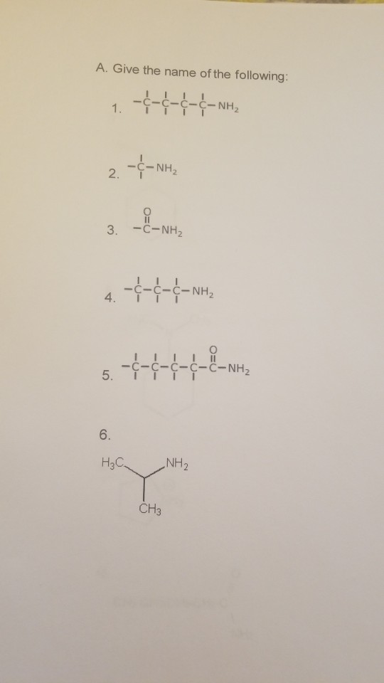 Solved A. Give the name of the following: c-c-c-C-NH, -C-NH2 | Chegg.com