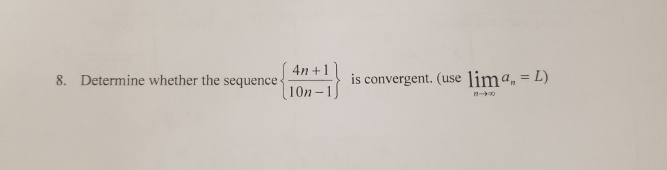 Solved 8. Determine whether the sequence 4n +1 ion-?is | Chegg.com