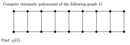 Solved Compute chromatic polynomial of the following graph G | Chegg.com