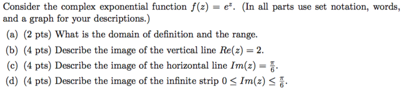 Solved Consider the complex exponential function f(z) = e. | Chegg.com