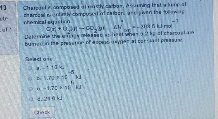 Solved Charcoal is composed of mostly carbon. Assuming that | Chegg.com