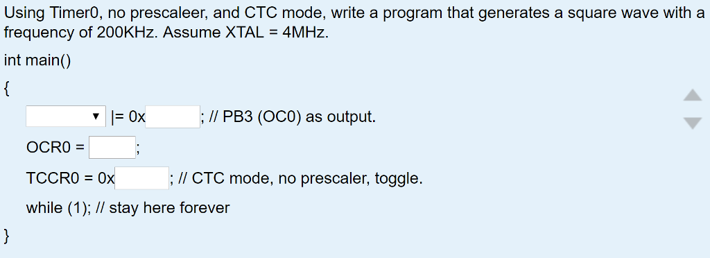 Solved Using Timer0 No Prescaleer And Ctc Mode Write A