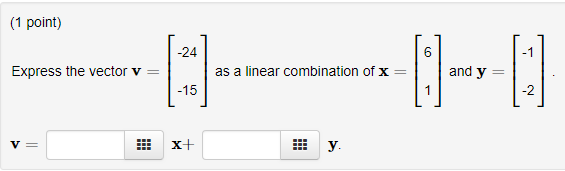 Solved 1 point) 24 6 -1 Express the vector v- as a linear | Chegg.com