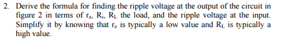 Solved 2. Derive the formula for finding the ripple voltage | Chegg.com