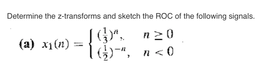 Solved Determine the z-transforms and sketch the ROC of the | Chegg.com