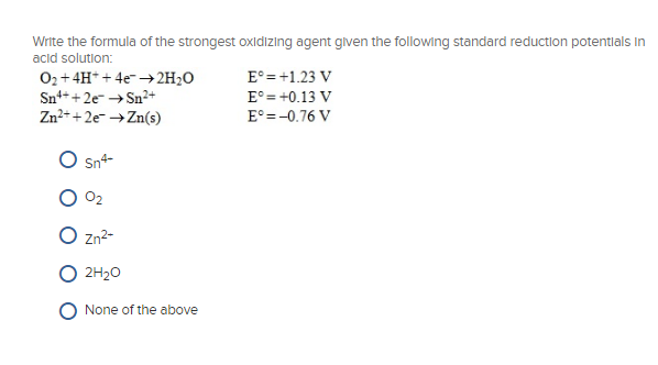 Solved Write the formula of the strongest oxidizing agent | Chegg.com