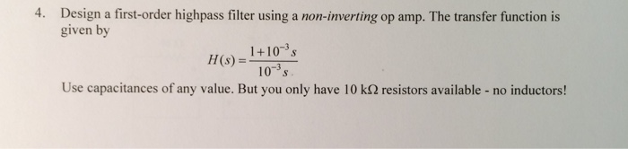 Solved Design a first-order highpass filter using a non | Chegg.com