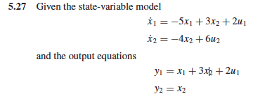 Solved 5.27 Given the state-variable model x1 5x1 3x2 2u1 | Chegg.com