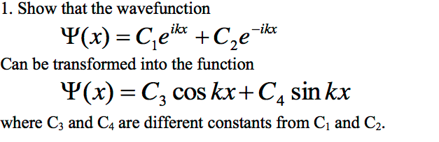 Solved Show that the wavefunction Psi(x) = C_1 e^ikc + C_2 | Chegg.com
