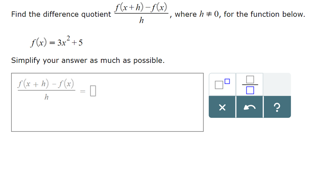 Solved Find The Difference Quotient Where H 0 For The Chegg