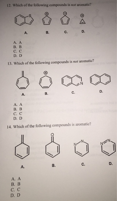 Solved 12. Which of the following compounds is not aromatic? | Chegg.com