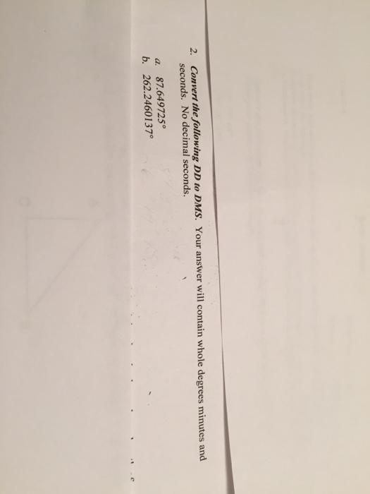 Solved Convert the following DD to DMS. seconds. No decimal | Chegg.com