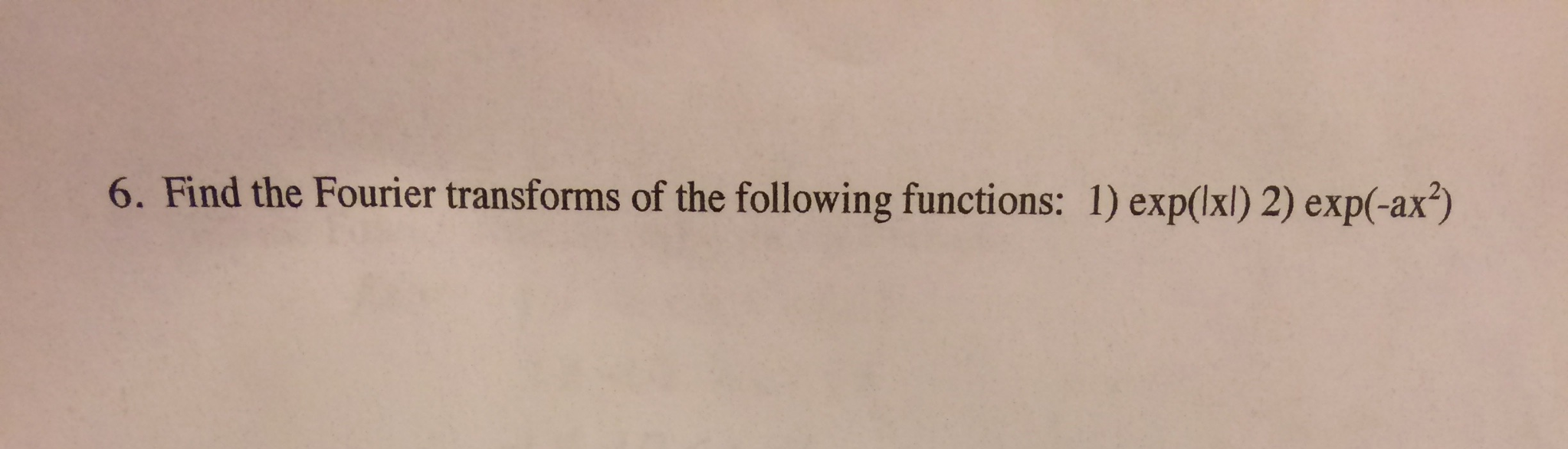 Solved Find the Fourier transforms of the following | Chegg.com