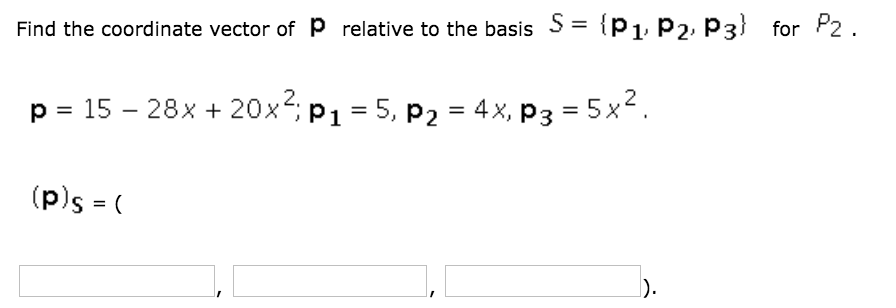 Solved for P2 Find the coordinate vector of p relative to | Chegg.com