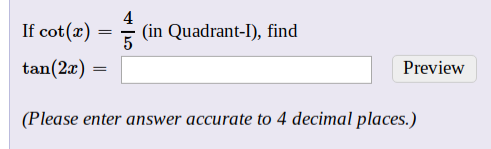 Solved 4 If cot(x)--(in Quadrant-I), find tan(2x) (Please | Chegg.com