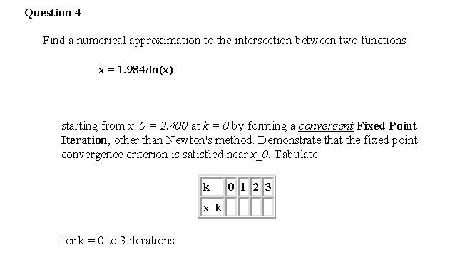 Solved Question 4 Find a numerical approximation to the | Chegg.com