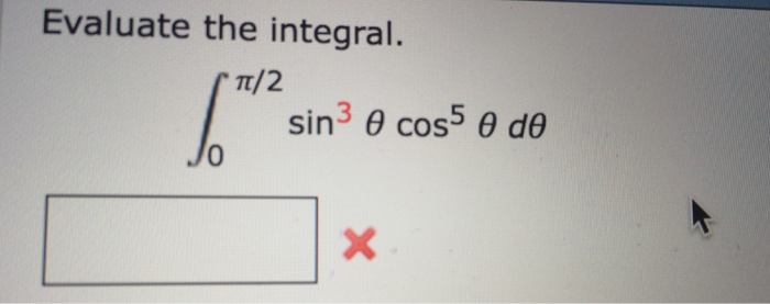 Solved Evaluate the integral. int 0 between pi/2 sin^3 theta | Chegg.com