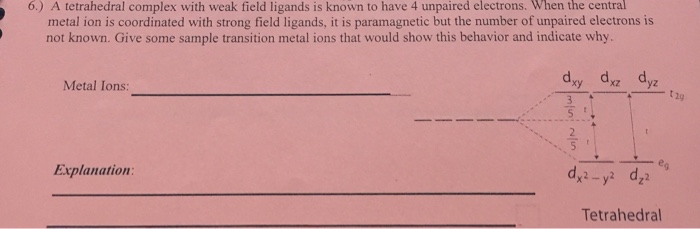 Solved A tetrahedral complex with weak field ligands is | Chegg.com