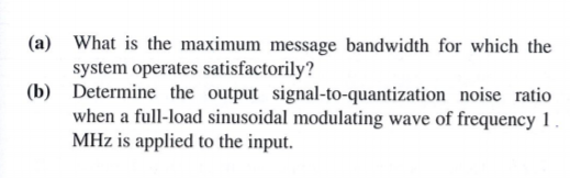 Solved 717 A Pcm System That Uses A Uniform Quantizer Is 