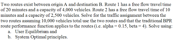 Solved Two routes exist between origin A and destination B. | Chegg.com