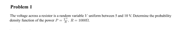 Solved The voltage across a resistor is a random variable V | Chegg.com