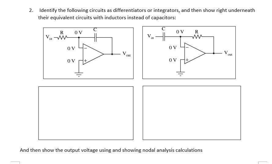 Solved Identify the following circuits as differentiators or | Chegg.com