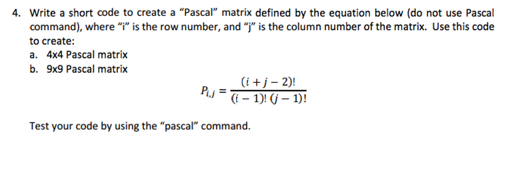 Solved Write a short code to create a "Pascal" matrix | Chegg.com