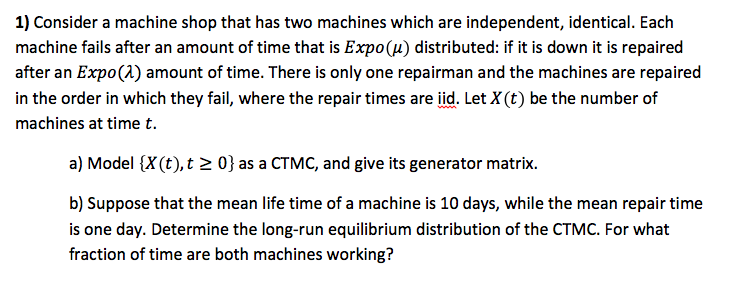 1) Consider a machine shop that has two machines | Chegg.com