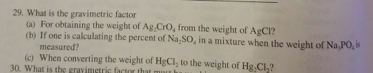 Solved 29. What is the gravimetric factor (a) For obtaining | Chegg.com