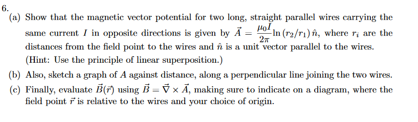 Show that the magnetic vector potential for two long, | Chegg.com