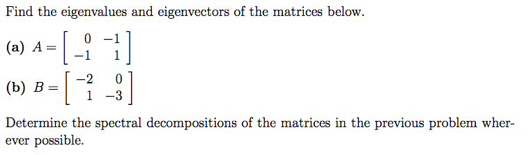 Solved Find the eigenvalues and eigenvectors of the matrices | Chegg.com