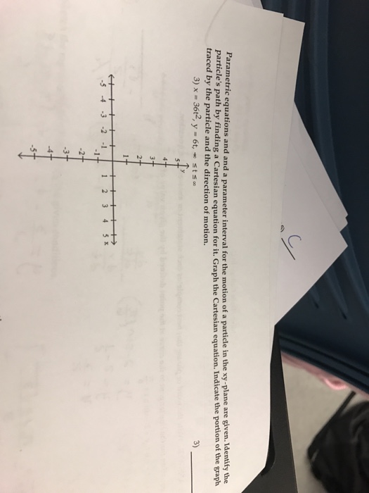 Solved Parametric Equations And And A Parameter Interval For