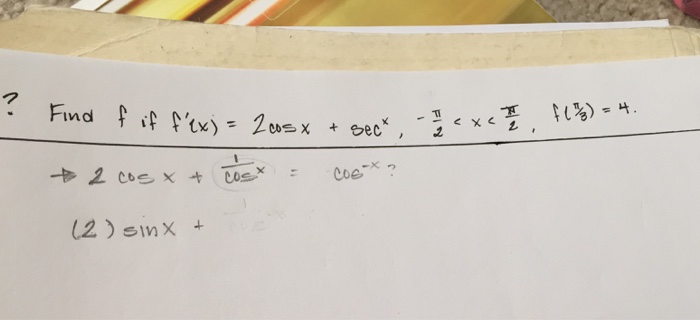 Solved Find f if f(x)=2cos x+sec^x , -pi/2