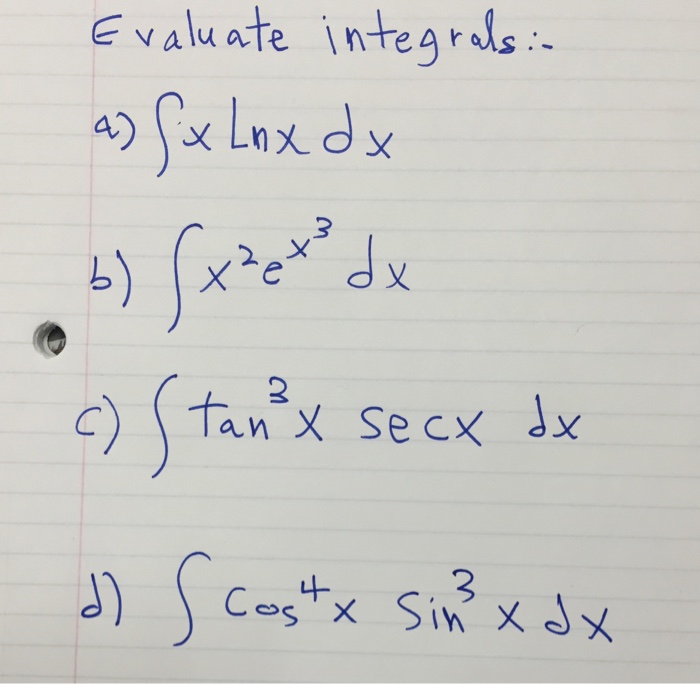 Solved Evaluate integrals: integral x Lnx dx integral x^2 | Chegg.com Solved Evaluate integrals: integral x Lnx dx integral x^2 | Chegg.com