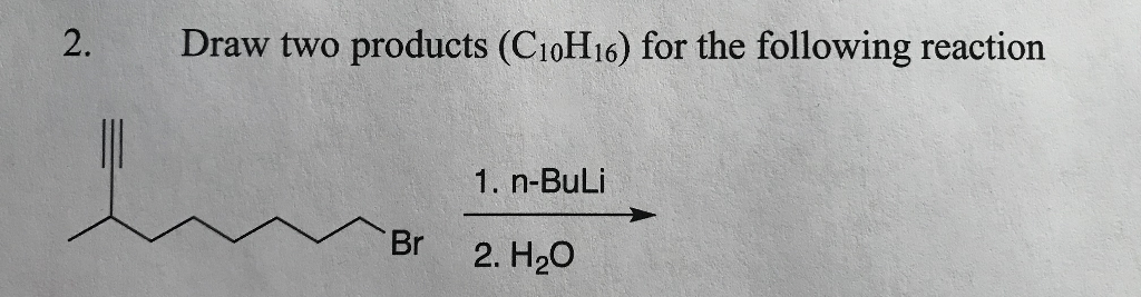 Solved 2. Draw two products (C10H16) for the following | Chegg.com