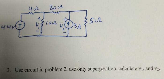 Solved Use circuit in problem 2, use only superposition, | Chegg.com